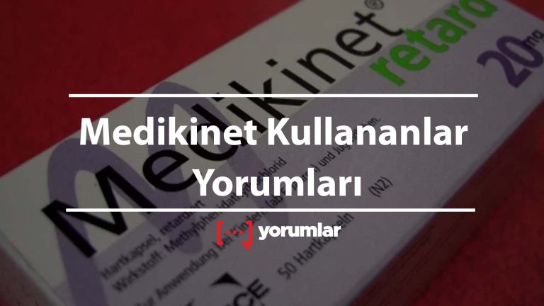 Medikinet Kullananlar Yorumları - 10 MG ve Diğer Dozlar